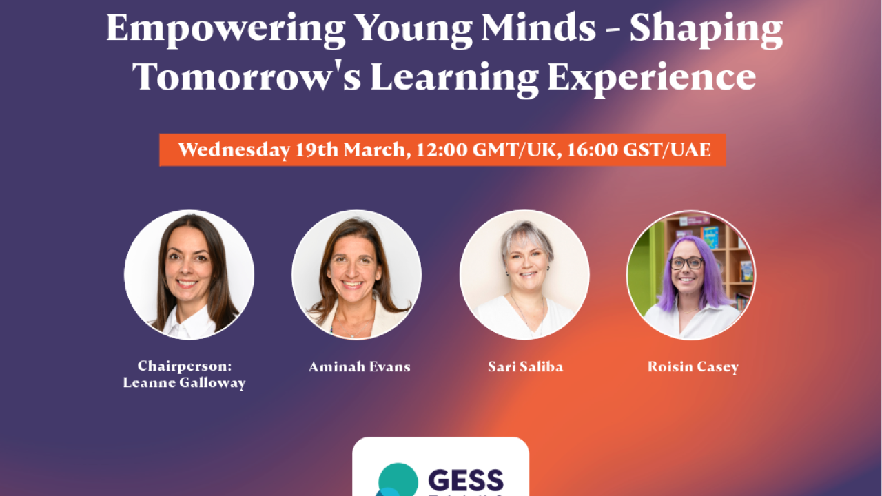 GESS Talks Webinar 35 - Shaping the Future of Early Years Education: The Foundations of Learning ...